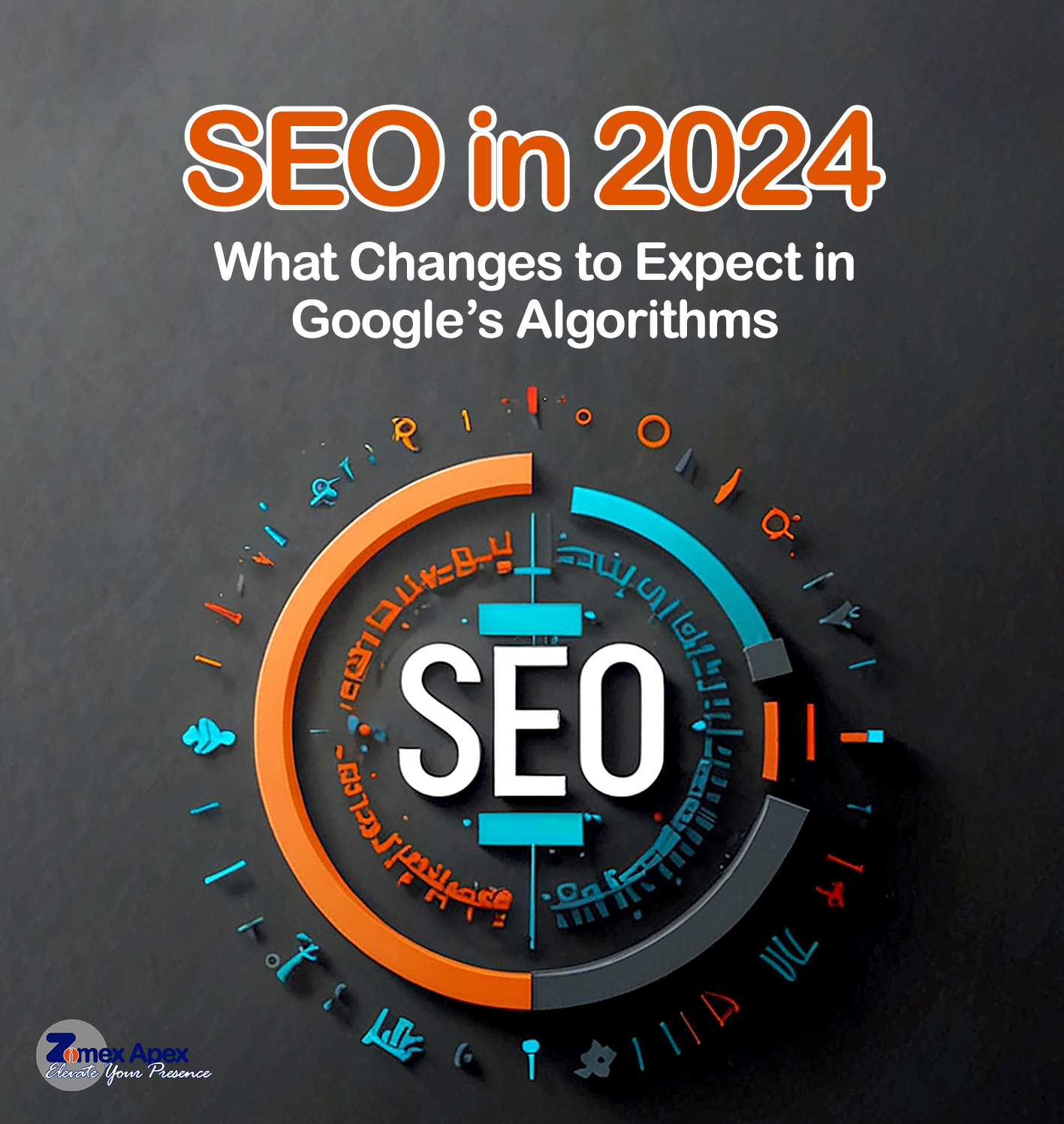 SEO in 2025: What Changes to Expect in Google’s Algorithms | Zimex Apex 🟠